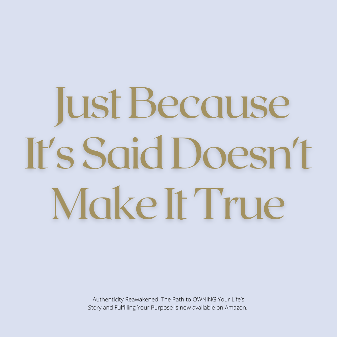 Just Because It’s Said Doesn’t Make It True - Vicki Znavor
