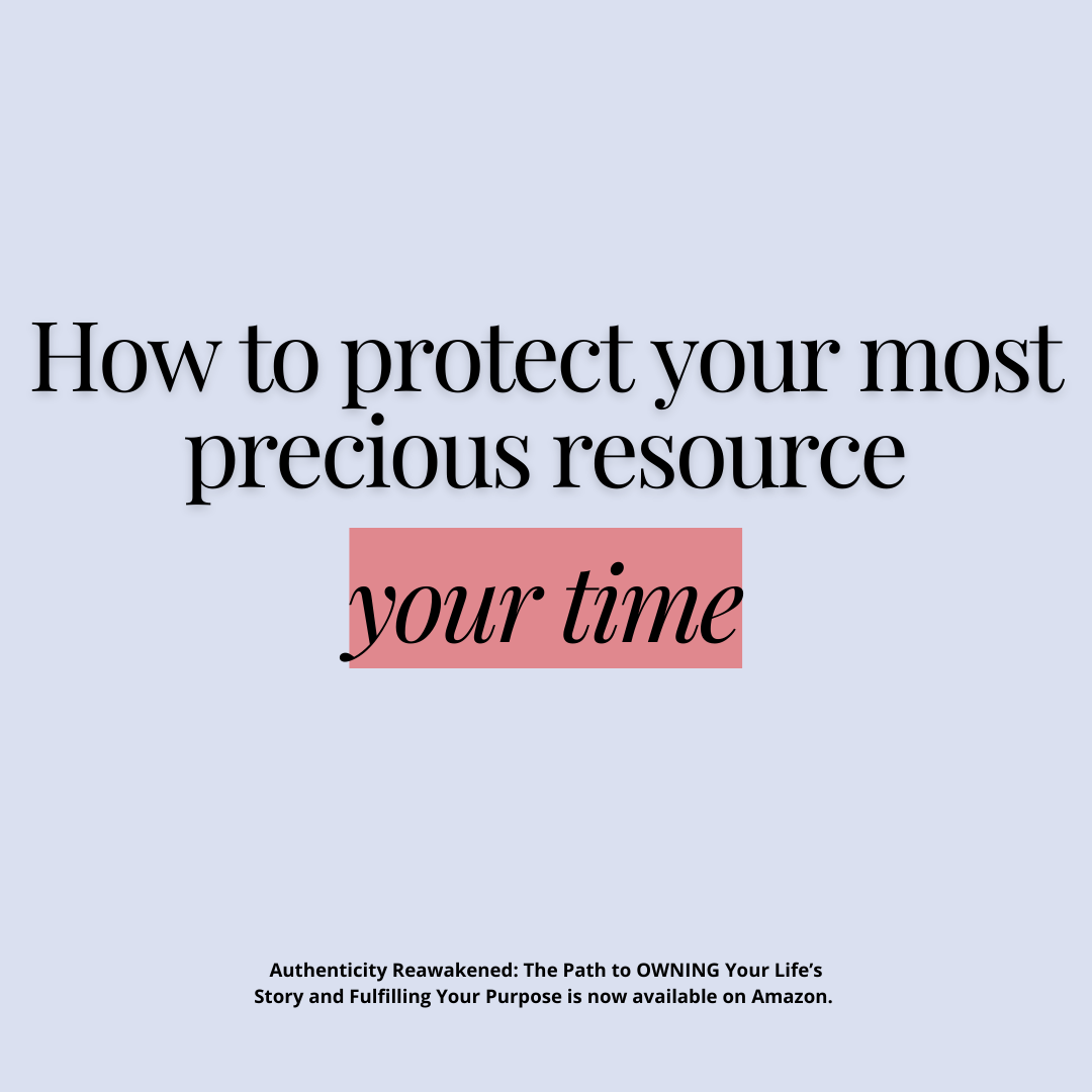 Protect Your Most Precious Resource – Your Time - Vicki Znavor